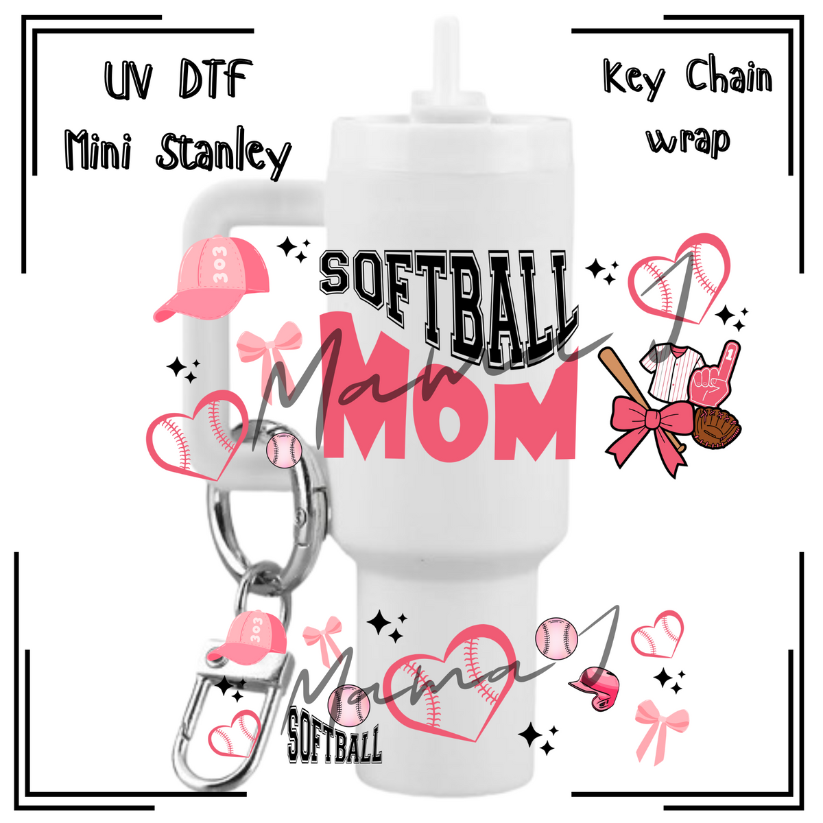 Softball Mom UV DTF Mini Stanley Key Chain Wrap| MamajCreations